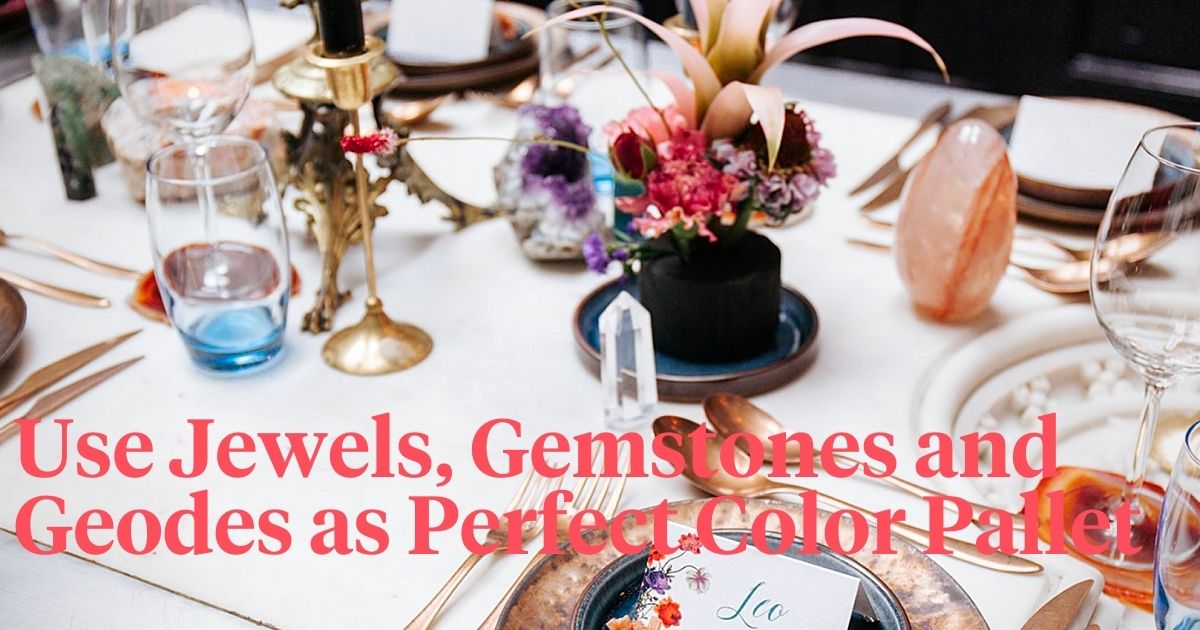 5 Tips to WOW the Wedding Guests with a Gemstone Inspired Table Setting ...