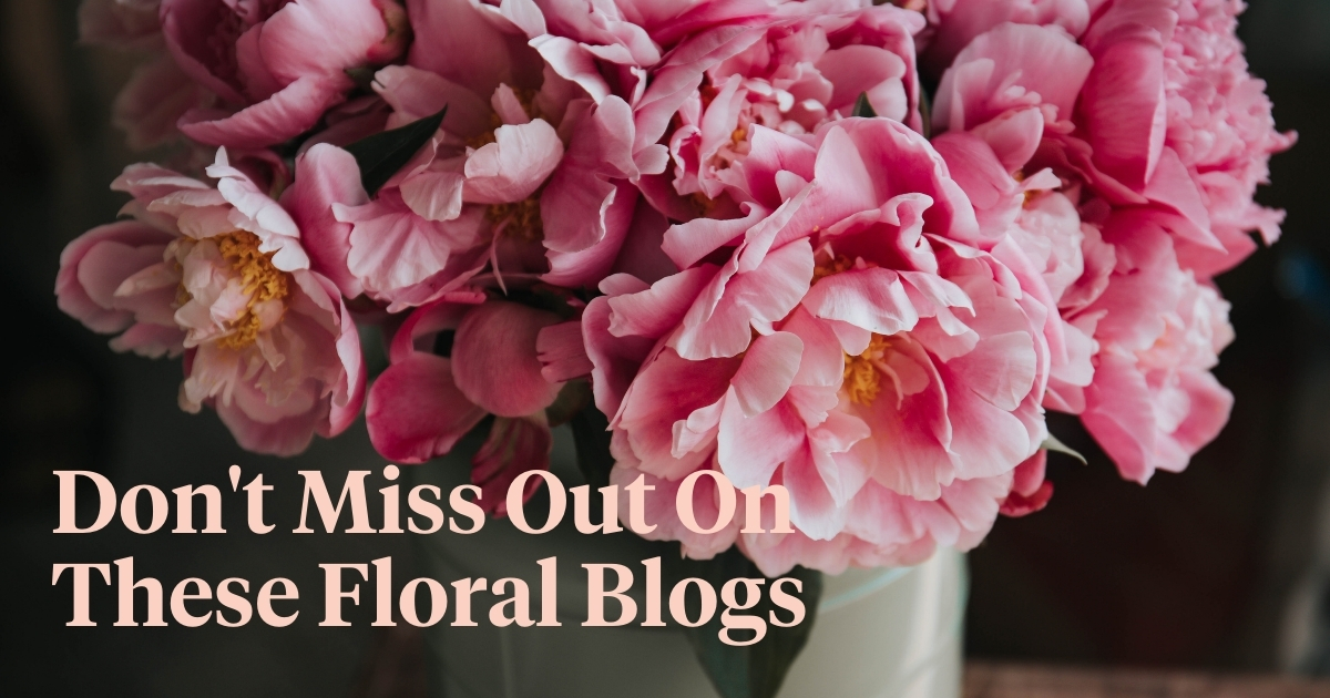 6 Floriculture Blogs You Have to Read