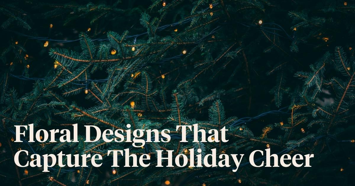 Christmas Floral Designs That Will Get You in That Festive Mood ...