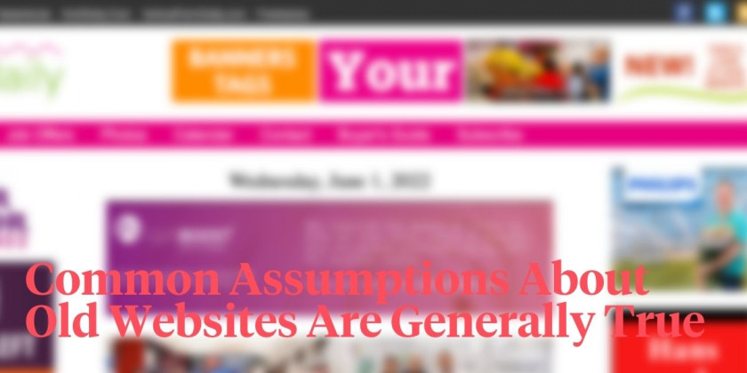 Common Assumptions of Your Outdated Website