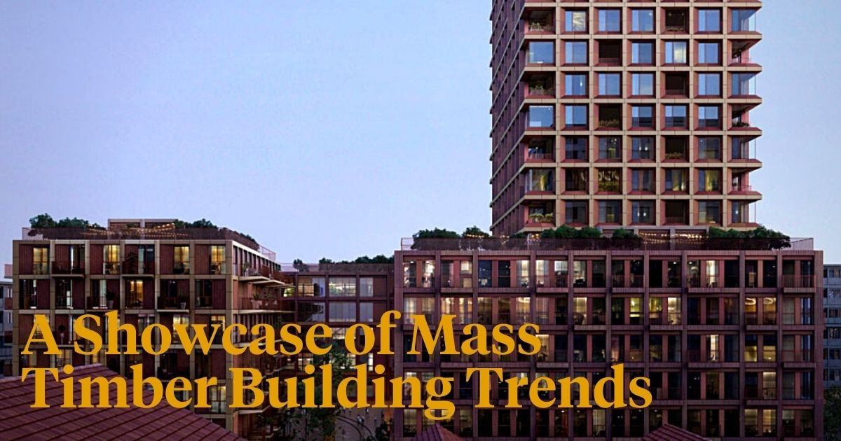 Mass Timber Buildings Showcase Biophilia And Sustainability Trends