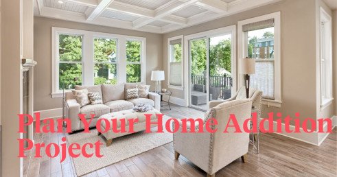 5 Steps To Plan Your Home Addition Project