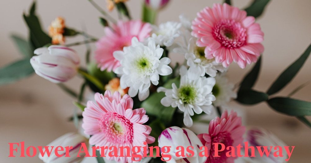 Using Flower Arranging as a Pathway to Empathy in Education